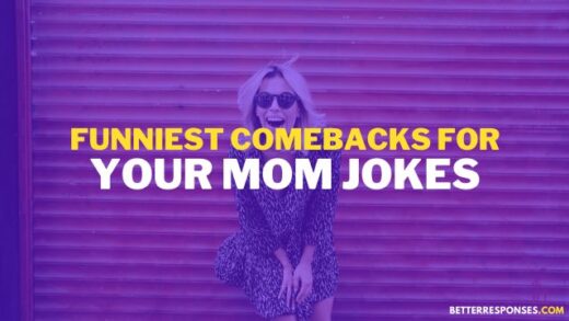 52 Best Comebacks For "Your Mom" Jokes From Friends • Better Responses