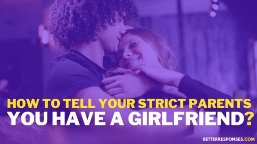 39 Ways To Tell Your Parents That You Have A Girlfriend • Better Responses