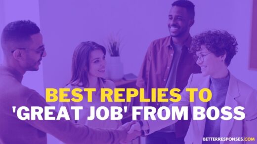 (18 Best Replies) When Boss Says ‘Good Job’ • Better Responses