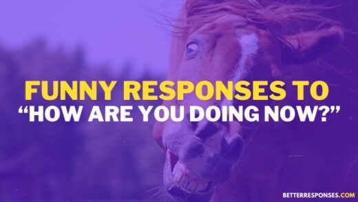 72 Funny Responses To “How Are You?” (Over Text Or In-Person) • Better ...