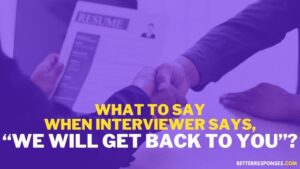 11 Positive Replies To “I Will Get Back To You” • Better Responses