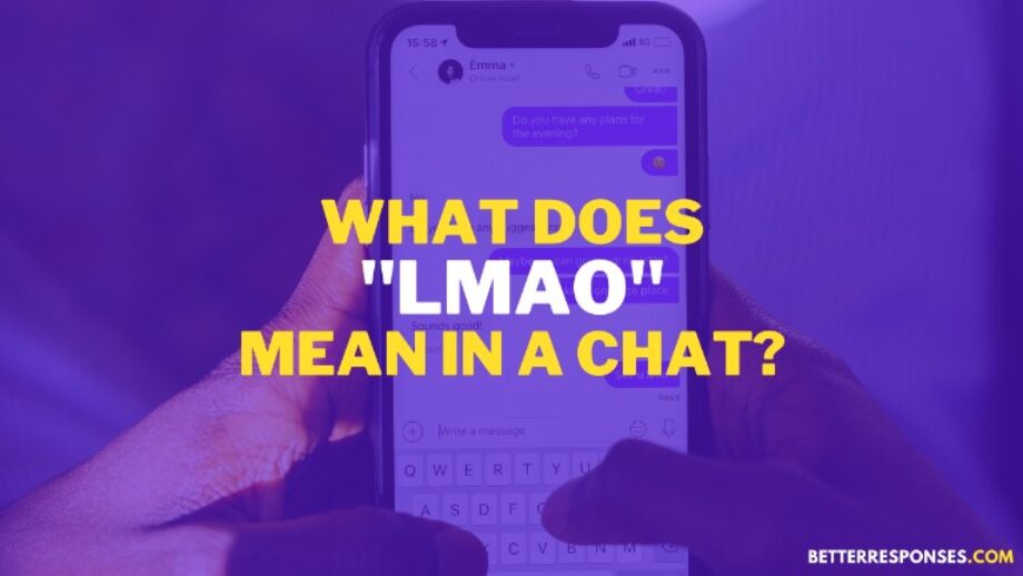 14 (Witty &) Funny Responses To “Lmao” In Texting • Better Responses