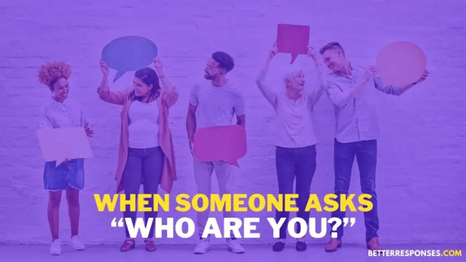 29 (Savage &) Funny Answers To “Who Are You?” • Better Responses