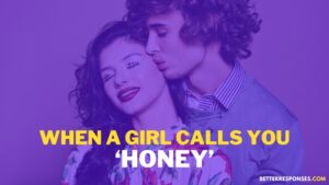 24 Cutest Replies To “Hey Honey” From Your Partner • Better Responses