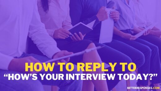 9 Best Answers To “How Was Your Interview?” From A Recruiter • Better ...