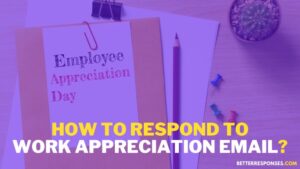 33 Formal Responses To Work Appreciation Emails From Manager • Better ...