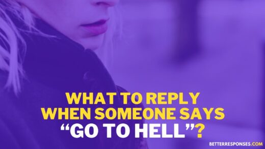 17 (Funny &) Savage Replies To “Go To Hell” • Better Responses