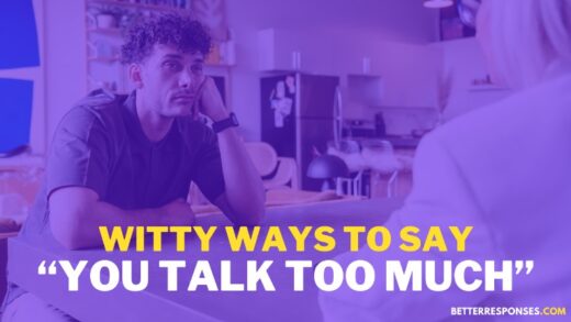 28 Polite Ways To Say “You Talk Too Much” To Someone • Better Responses