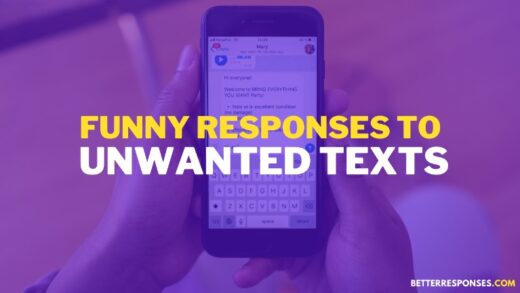 15 Funny Responses To Unwanted Texts You Can't Ignore • Better Responses