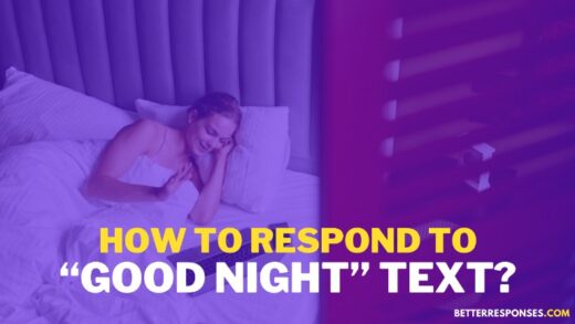 25 Best Replies For “Good Night” Text Messages • Better Responses