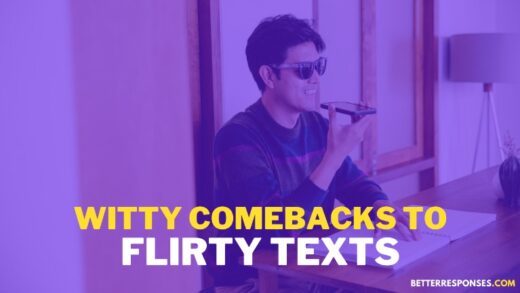 18 Savage Replies To Flirty Texts To Tease Your Lover • Better Responses