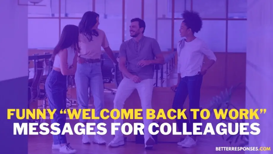 53 Genuine “Welcome Back To Work” Messages For Your Coworkers • Better Responses