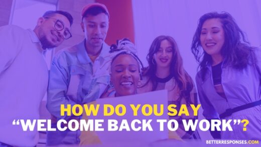 53 Genuine “Welcome Back To Work” Messages For Your Coworkers • Better ...