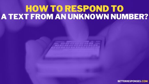 7 Ways To Respond To A Text From An Unknown Number • Better Responses