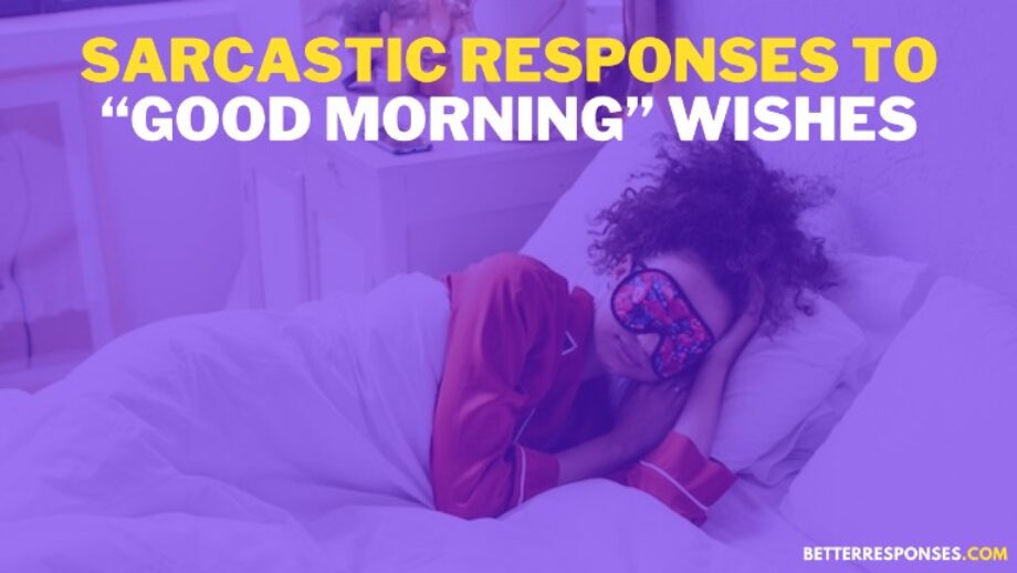 61 (Flirty &) Funny Responses To “Good Morning” Texts • Better Responses