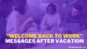 53 Genuine “Welcome Back To Work” Messages For Your Coworkers • Better ...