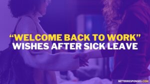 53 Genuine “Welcome Back To Work” Messages For Your Coworkers • Better ...