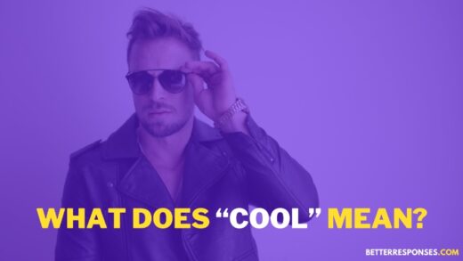 8 Funny Replies To “Cool” Or "I'm Cool" • Better Responses