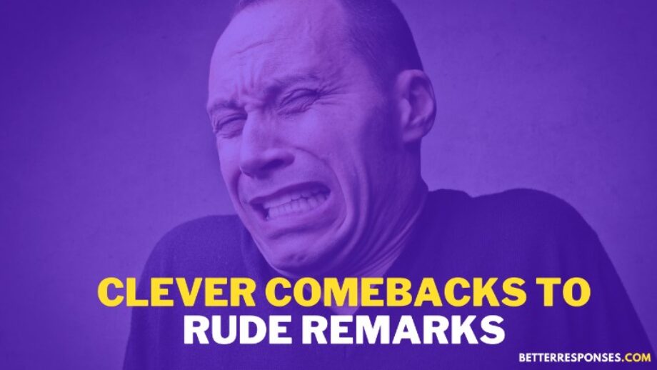 44 Smart Replies To Rude Comments You Get Online Or On Person • Better ...