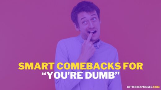 (15 Savage Comebacks) When Someone Calls You “Dumb” • Better Responses