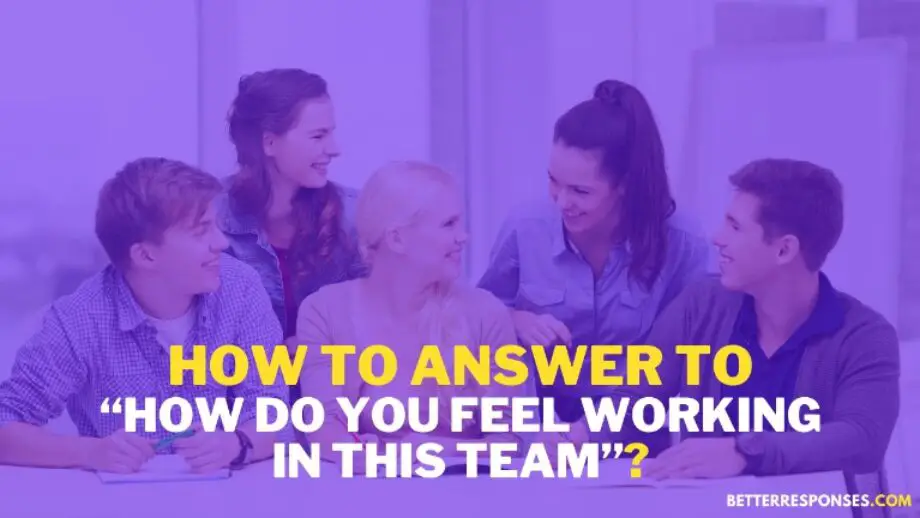 7 Positive Answers To “How Do You Feel Working In This Company ...