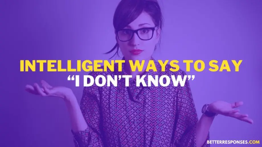14 Professional Ways To Say “I Don’t Know” (With Confidence) • Better ...