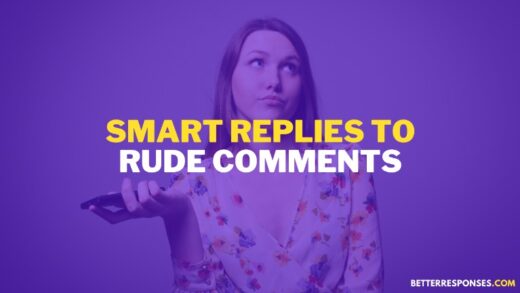 44 Smart Replies To Rude Comments You Get Online Or On Person • Better ...