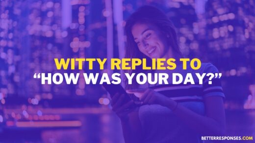 49 Flirty Responses To “How Was Your Day?” Text From Loved Ones ...