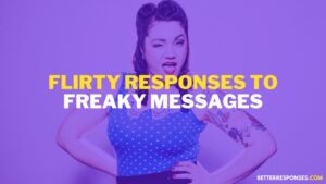 29 Funny Responses To “Are You Freaky?” Text • Better Responses