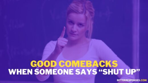 65 Savage (Roasts And) Comebacks To “Shut Up” • Better Responses