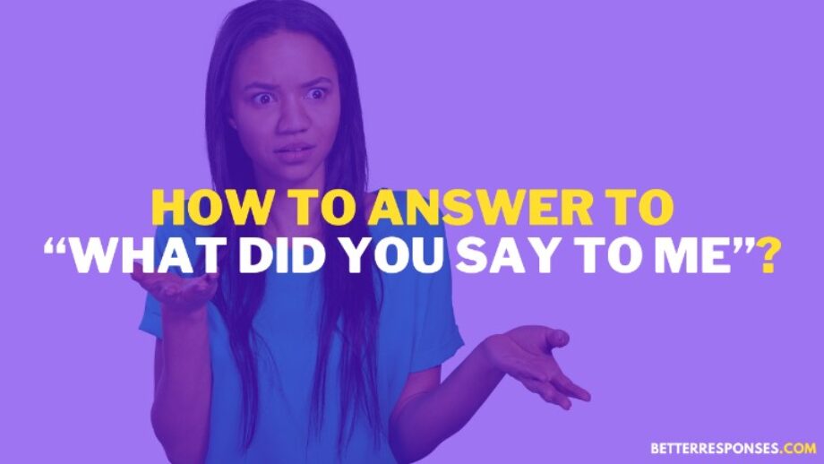 14 Funny Answers To “What Do You Say?” • Better Responses