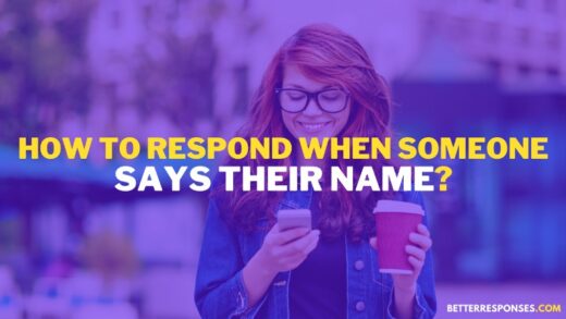 (14 Better Replies) When Someone Texts You Their Name • Better Responses