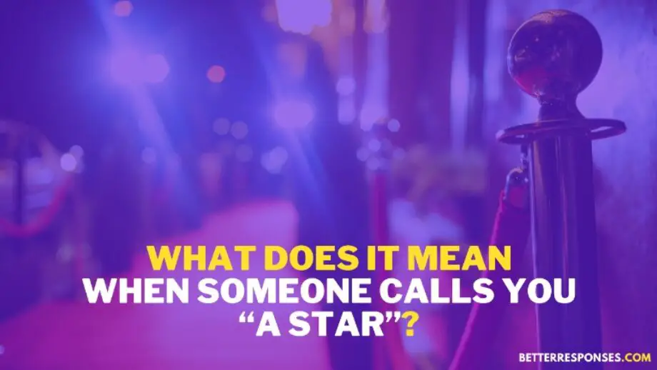 12 Good Replies To “You Are A Star” Compliment • Better Responses