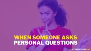 37 (Witty &) Funny Responses To Personal Questions To Avoid Answering ...