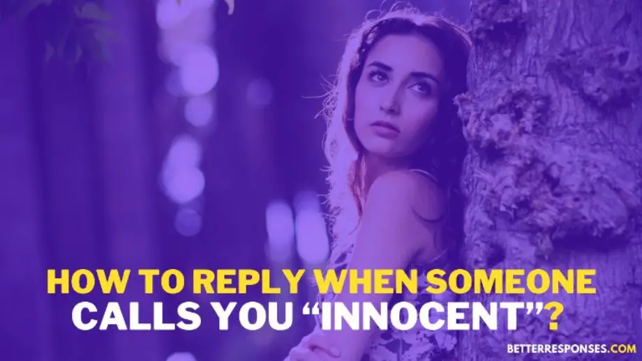 12 Sassy Replies To “You’re Innocent” Compliment • Better Responses
