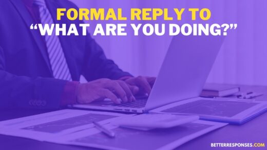 8 Formal Replies To “What Are You Doing?” At Work • Better Responses
