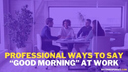 76 Formal Ways To Say “Good Morning” At Work • Better Responses