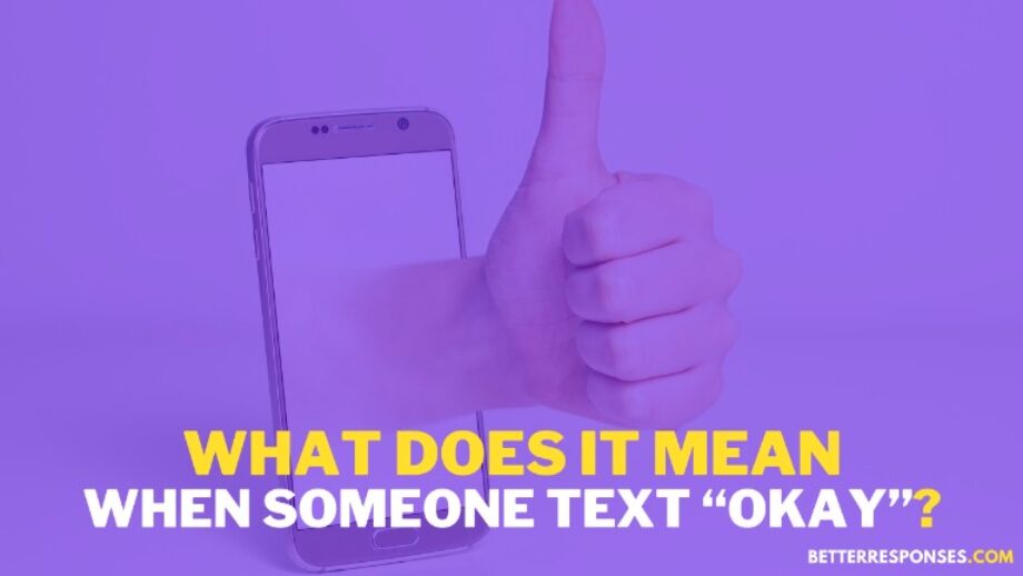 18 (Sarcastic &) Funny Replies To “Okay” Text • Better Responses