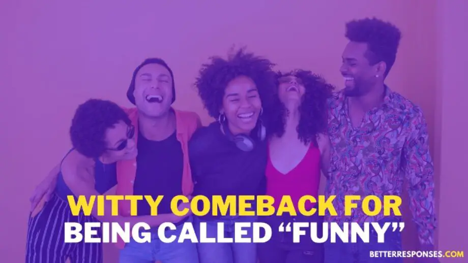 22 (Sweet &) Sarcastic Responses To “You're Funny” • Better Responses