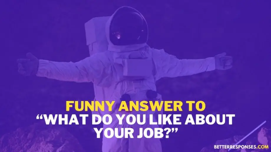 11 Sample Answers To “What Do You Like The Most About Your Job ...