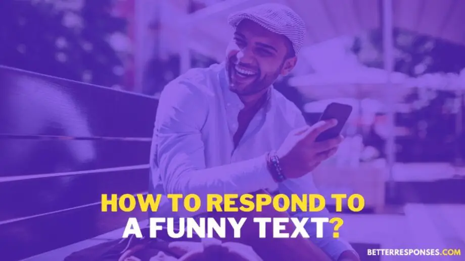 9 Witty Replies To A Funny Text Or Joke • Better Responses