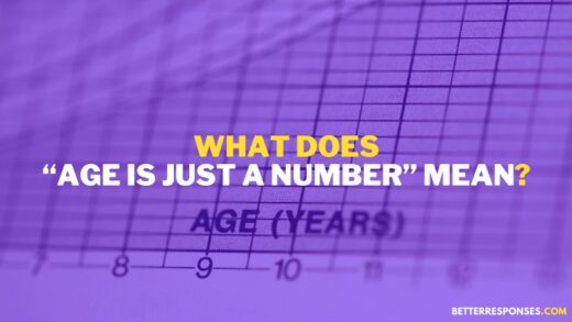 11 Funny Comebacks For “Age Is Just A Number” Joke • Better Responses