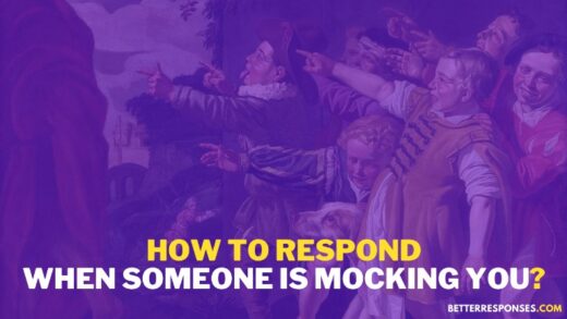 17 Good Comebacks For Someone Mocking You • Better Responses