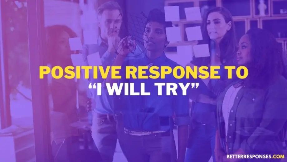 12 Good Replies To “I Will Try To Make It” At Work • Better Responses