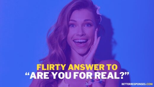 12 Funny Answers To “Are You For Real?” • Better Responses
