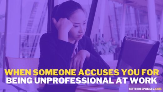 (11 Polite Replies) When Someone Calls You “Unprofessional” At Work ...