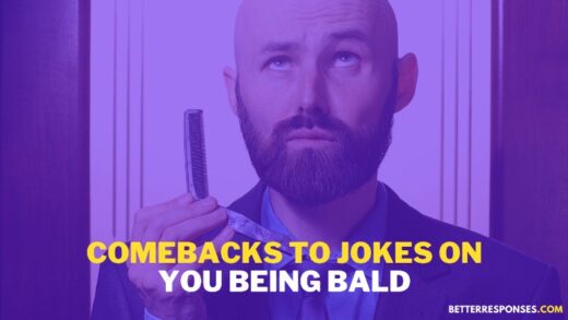 19 Funny Comebacks For Bald Jokes • Better Responses