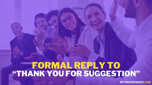15 Polite Replies To “Thank You For Your Suggestion” • Better Responses