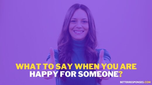24 Best Things To Say When You’re Happy For Someone • Better Responses
